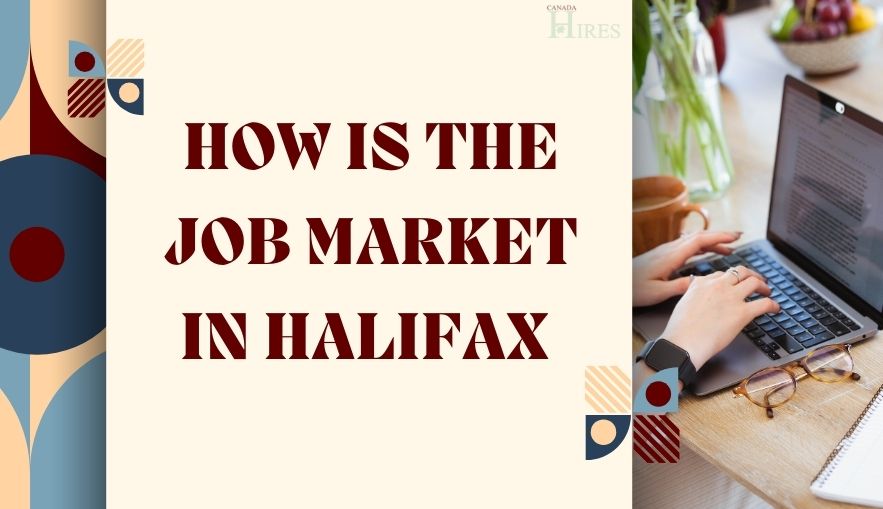 How Is the Job Market In Halifax | Navigating Halifax's Job Market